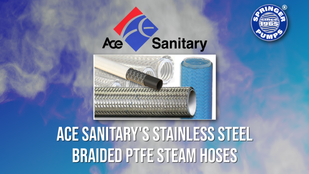 Ace Sanitary's Stainless Steel Braided PTFE Steam Hoses - Springer ...