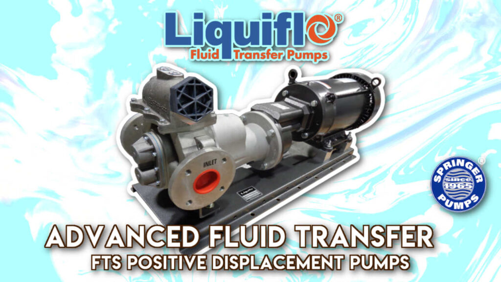 Advanced Fluid Transfer with Liquiflo's FTS Positive Displacement Pumps - Springer Pumps, LLC.