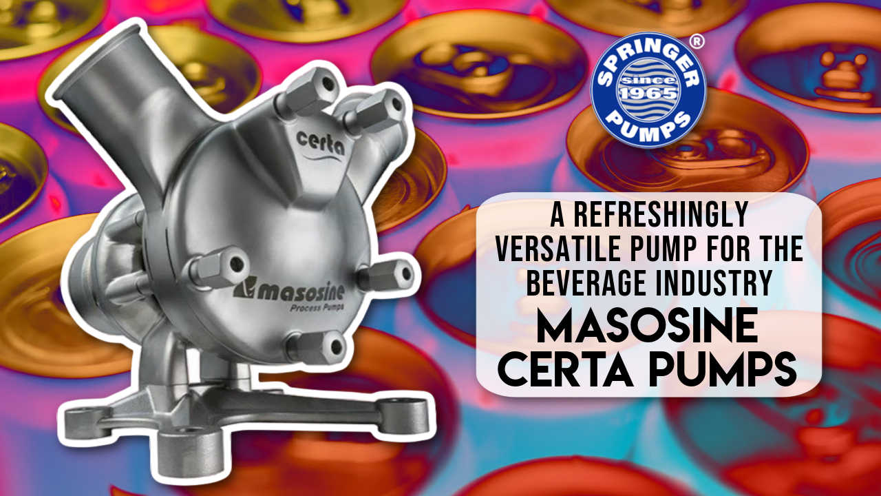 A Refreshingly Versatile Pump For the Beverage Industry: Masosine Certa Process Pumps ...
