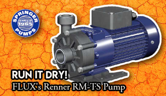 RUN IT DRY! FLUX’s NEW Renner RM-TS Pump - Springer Pumps, LLC.