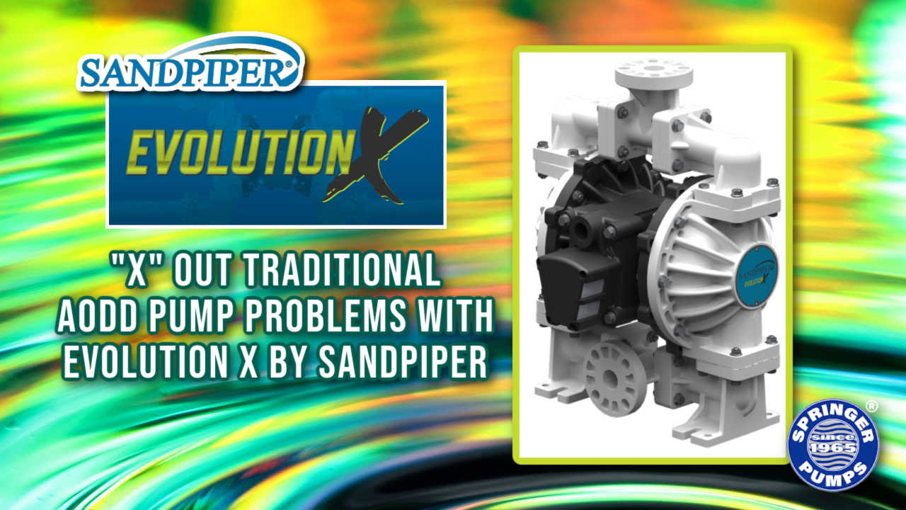 "X" Out Traditional AODD Pump Problems with Evolution X by Sandpiper ...